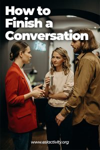 Closing a Conversation: How to Finish a Convo Politely in English