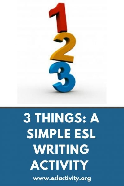 3 Things: A Simple, No-Prep ESL Writing Activity | ESL Activities