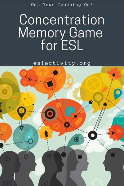 How to Play the Concentration Game with EFL/ESL/EFL Students