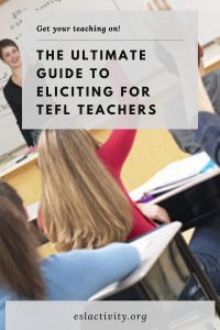 Eliciting Techniques, Questions, Activities & Tips for ESL Teachers