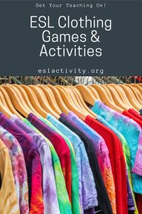 Clothing ESL Vocabulary, Games, Activities & Lesson Plan Ideas