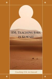 Teaching ESL in Kuwait: Job Opportunities, Salary, Benefits & More