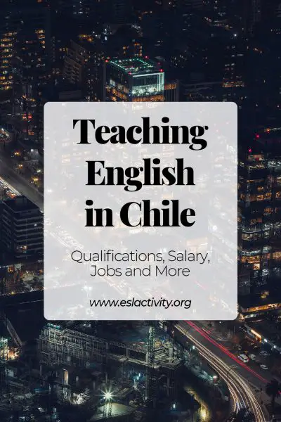 A Guide to Teaching English in Chile | Salary, Qualifications & Jobs