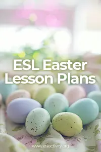 ESL Easter Classroom Activities, Games, Lesson Plans & More