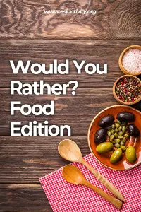 30 Would You Rather? Food Questions (Easy/Difficult/Gross)