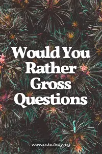 30 Challenging Gross Would You Rather Questions