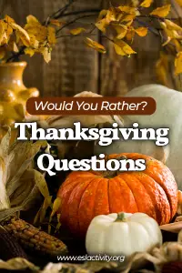 30 Best Would You Rather Questions Thanksgiving Edition