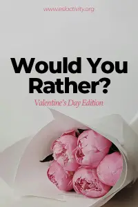 50 Would You Rather Questions Valentine's Day Edition