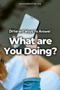 How to Ask and Answer the Question: What Are You Doing?