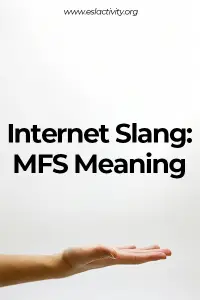 MFS Meaning | What Does the Internet Slang MFS Stand For?